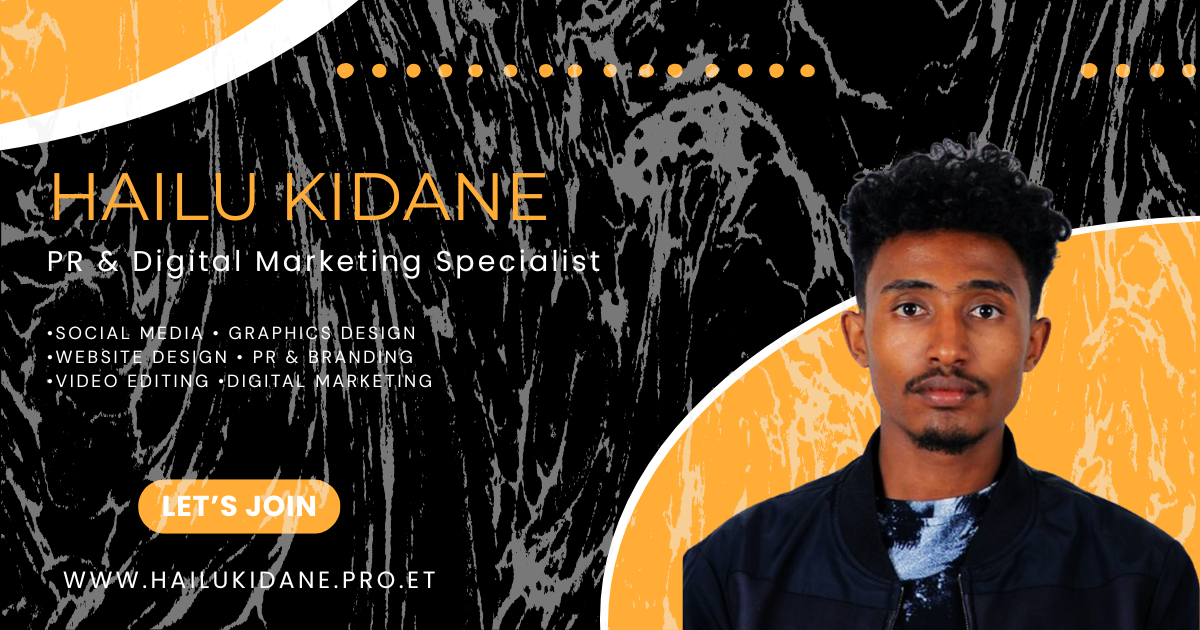 Hailu Kidane | Strategic Communicator & Digital Creative